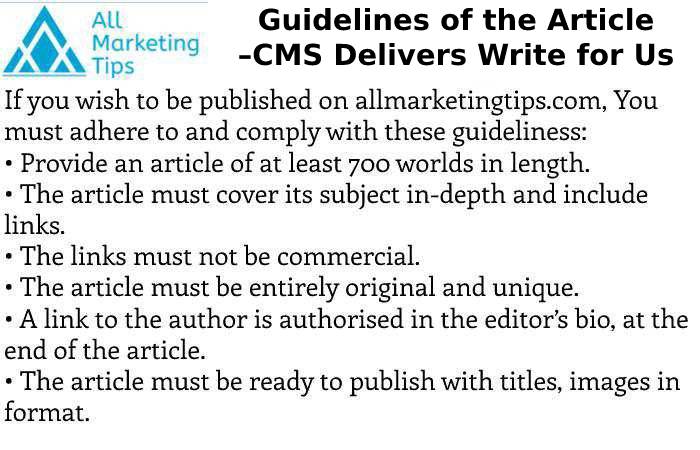 CMS Delivers Write For Us - All Marketing Tips
